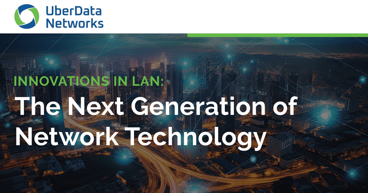 Innovations in LAN: The Next Generation of Network Technology